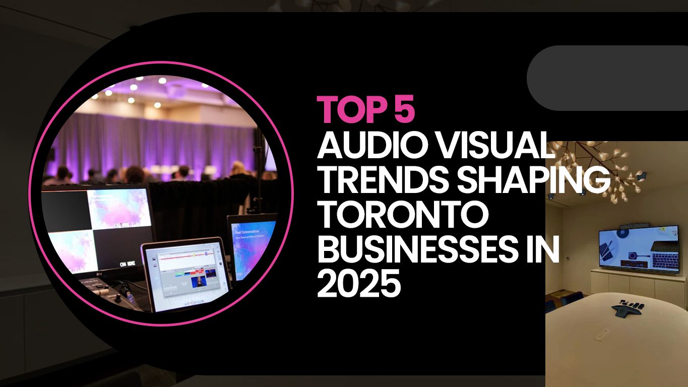 Top Audio Visual Trends 2025 | Toronto AV Experts